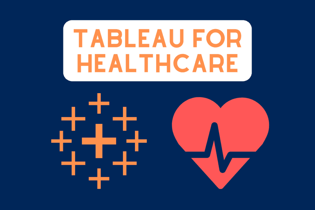 Tableau For Healthcare: Here’s 7 Real-Life Uses We Found! – Any Instructor
